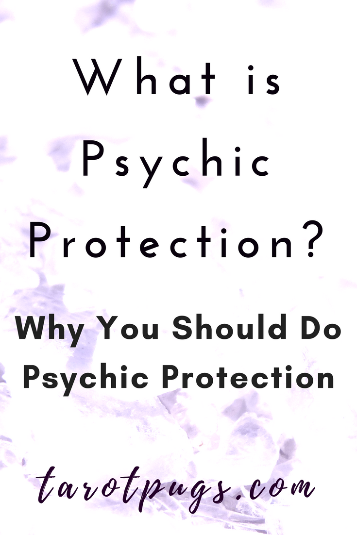 What is Psychic Protection & Why You Should Do Psychic Protection ...