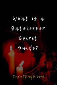 What is a Gatekeeper Spirit Guide? | TarotPugs