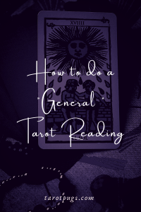 How to do a General Tarot Reading | TarotPugs