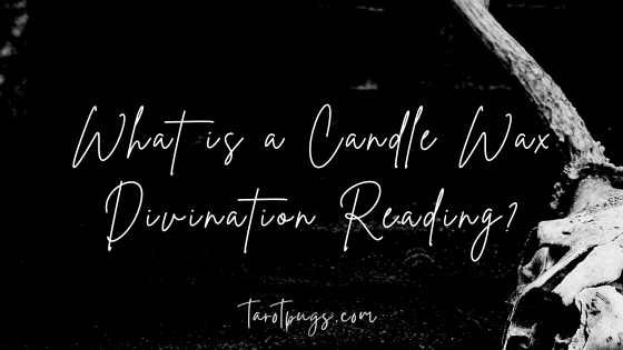What is a Candle Wax Divination Reading? | TarotPugs